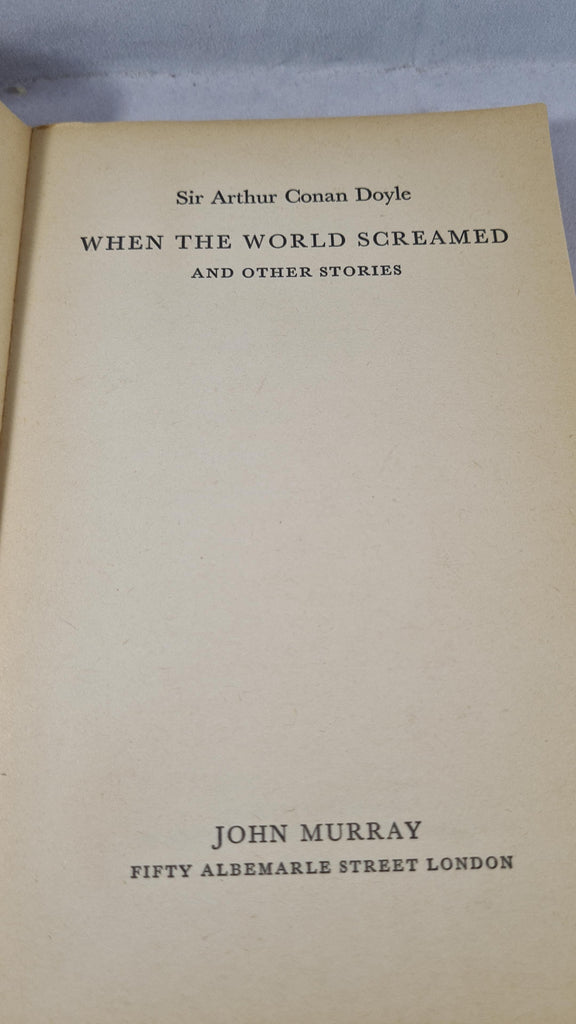 Sir Arthur Conan Doyle - When The World Screamed, John Murray, 1968, P ...