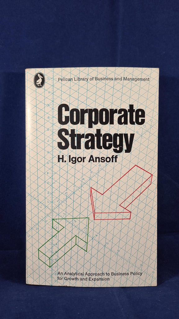 H Igor Ansoff - Corporate Strategy, Penguin Books, 1970, Paperbacks – Richard Dalby's Library