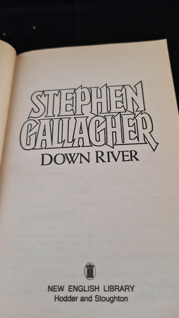 Stephen Gallagher - Down River, New English Library Edition, 1990, Pap – Richard Dalby's Library