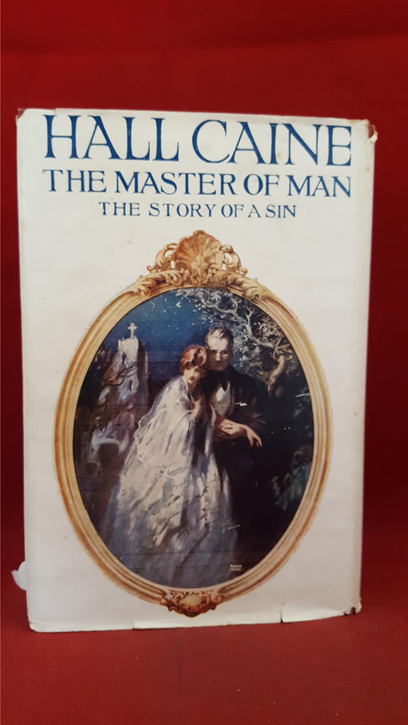 Hall Caine - The Master Of Man The Story Of A Sin, Cassell, 1924 ...
