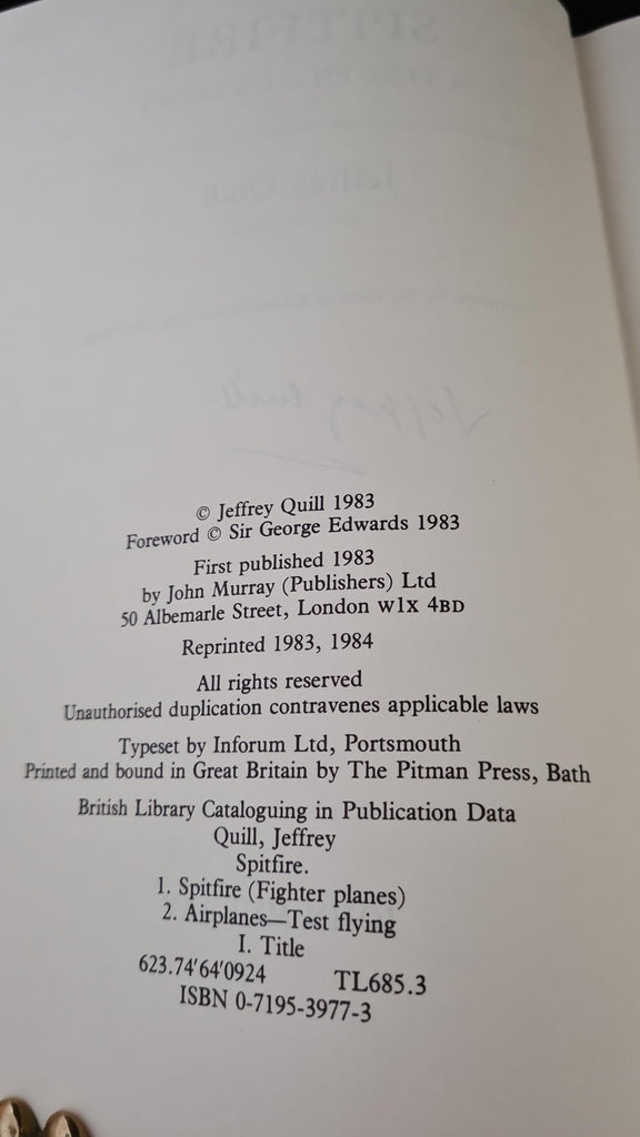Jeffrey Quill - Spitfire, A Test Pilot's Story, John Murray, 1984, Sig ...