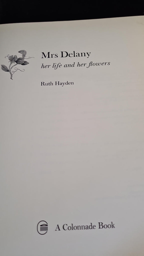 Ruth Hayden - Mrs Delany her life & her flowers, Colonnade Book, 1980 ...