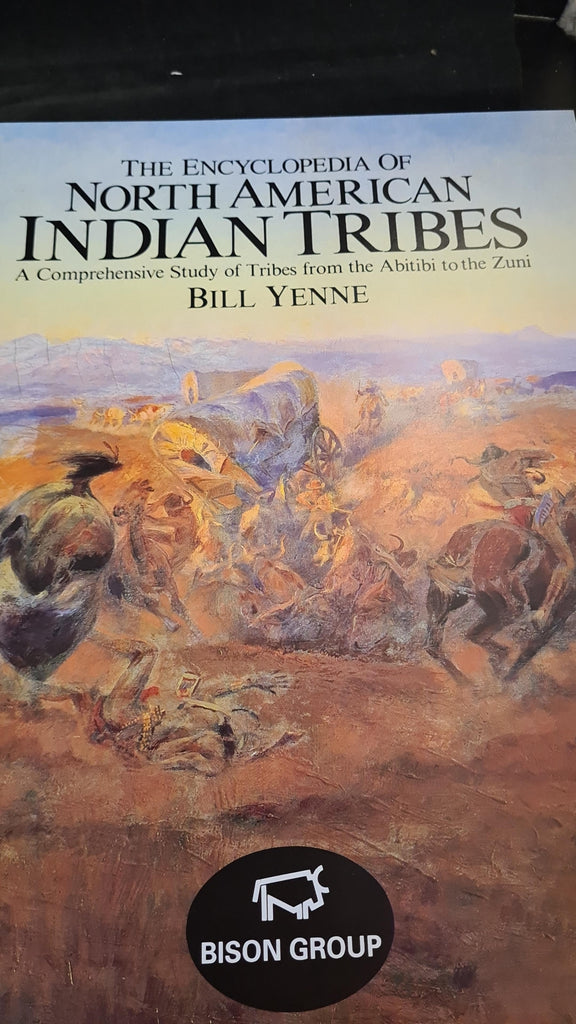 Bill Yenne - The Encyclopedia of North American Indian Tribes, Bison G ...