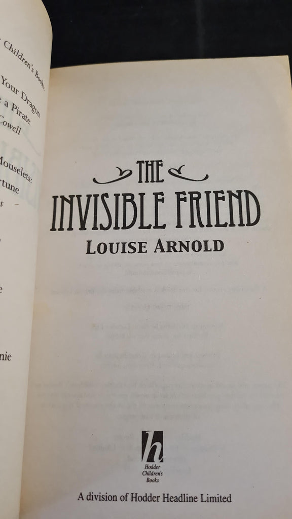 Louise Arnold - The Invisible Friend, Hodder Children's Books, 2005, P ...