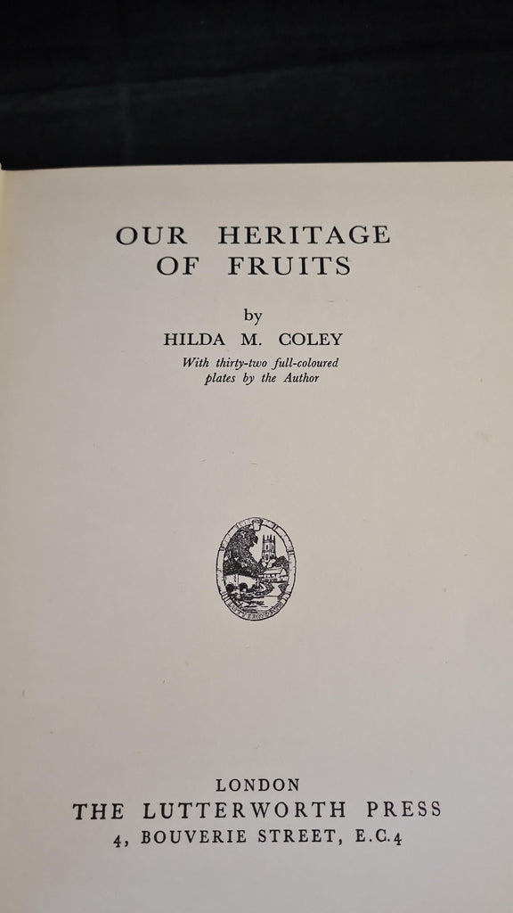 Hilda M Coley - Our Heritage of Fruits, Lutterworth Press, 1937 ...