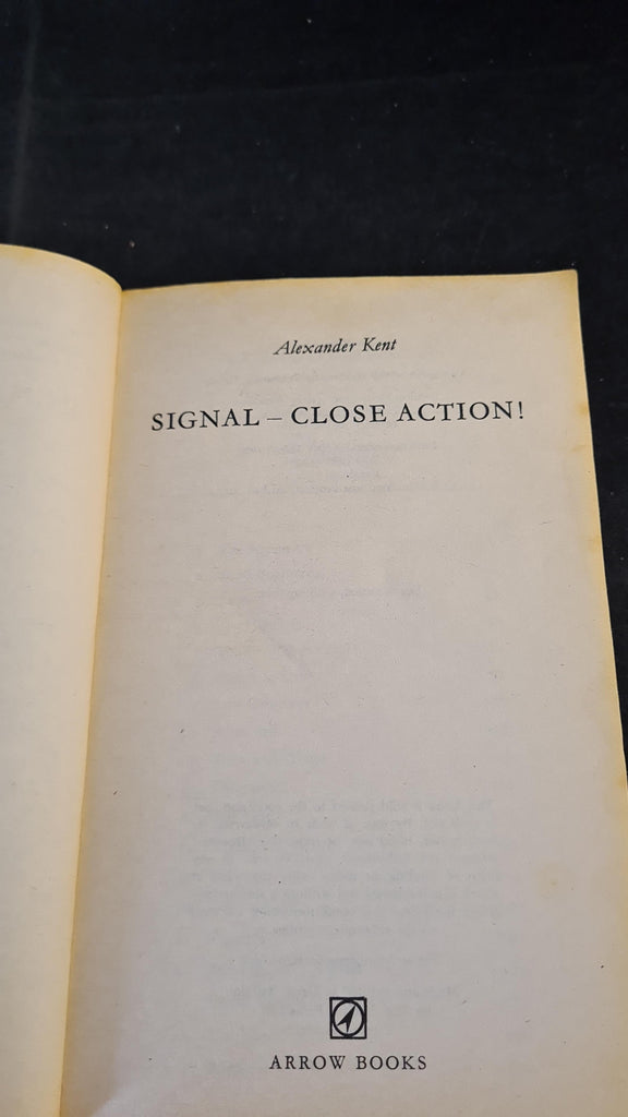 Alexander Kent - Signal-Close Action! Arrow Books, 1982, Paperbacks ...