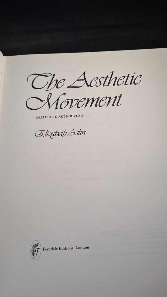 Elizabeth Aslin - The Aesthetic Movement, Ferndale Editions, 1981 ...