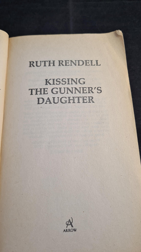 Ruth Rendell - Kissing The Gunner's Daughter, Arrow Books, 1993, Paper ...