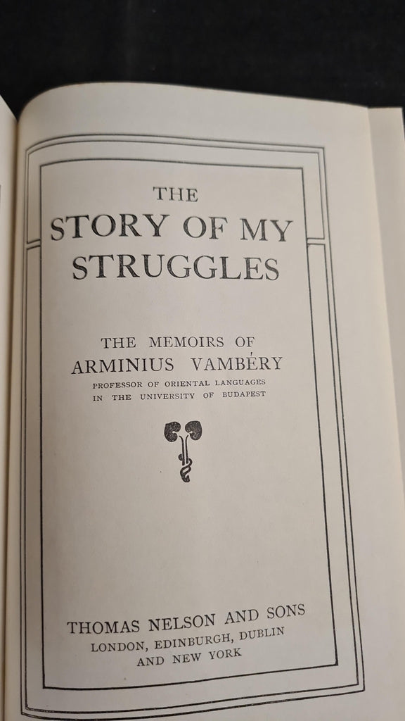 Arminius Vambery - The Story of My Struggles, The Memoirs, Thomas Nels ...