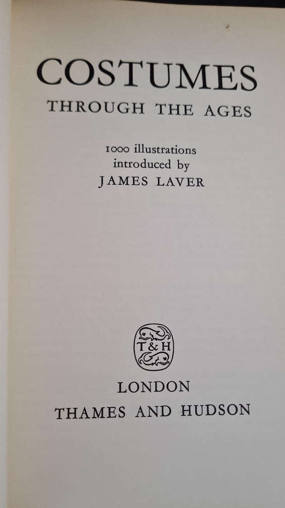 James Laver - Costumes through the ages, Thames & Hudson, 1963 ...