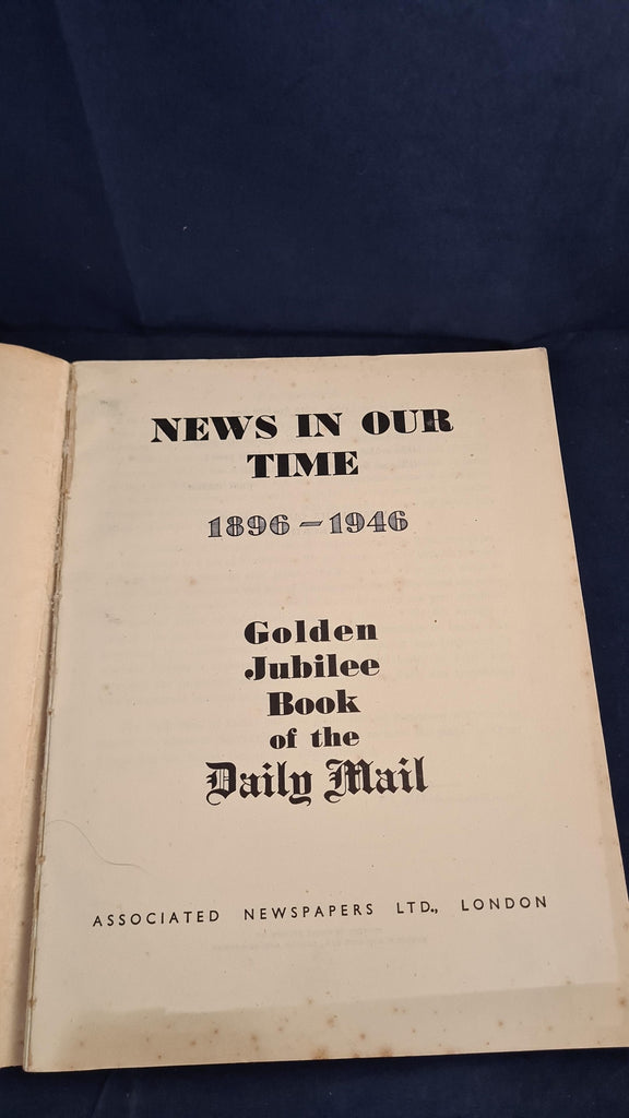 Daily Mail Golden Jubilee Book 1896-1946, Associated Newspapers ...