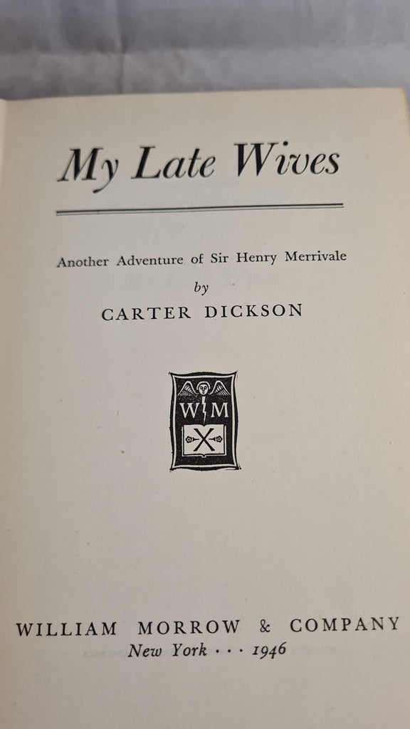 Carter Dickson - My Late Wives, William Morrow, New York 1946, First E ...