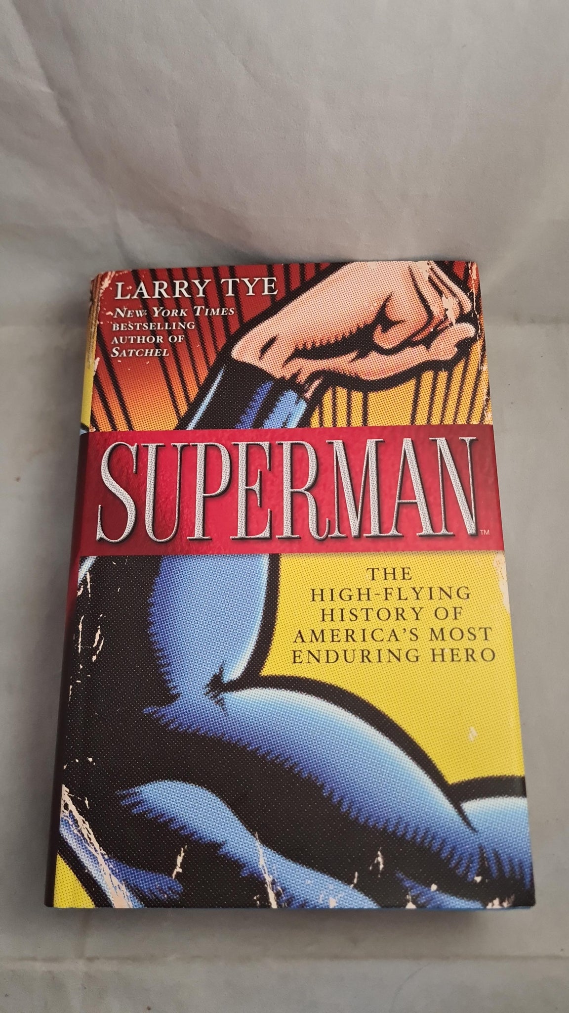 Larry Tye - Superman - The High-Flying History, Random House, 2012, Fi ...