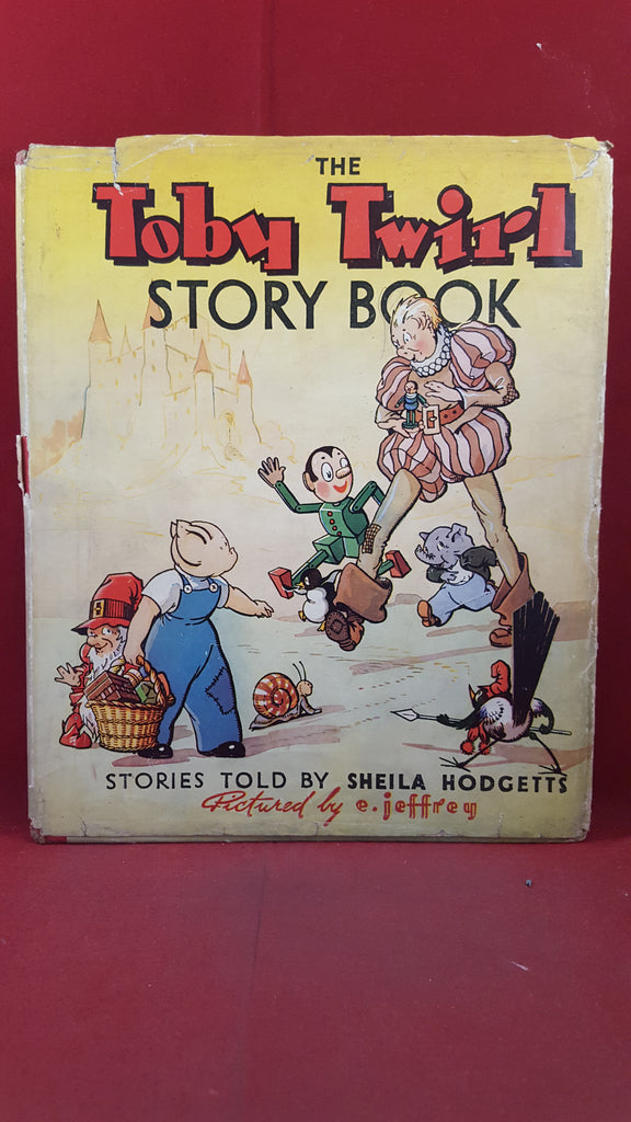 Sheila Hodgetts - The Toby Twirl Story Book, Sampson Low, no date ...