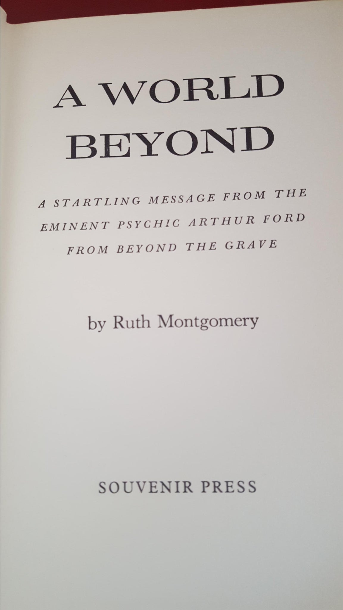 Ruth Montgomery - A World Beyond, Souvenir Press, 1973, First British ...