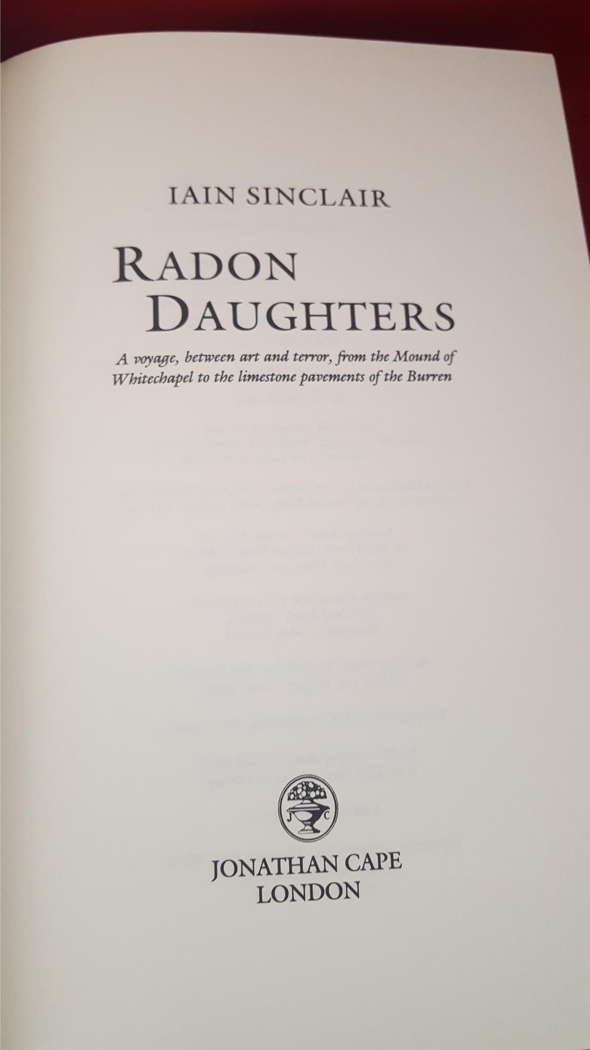 Iain Sinclair - Radon Daughters, Jonathan Cape, 1994, First Edition ...