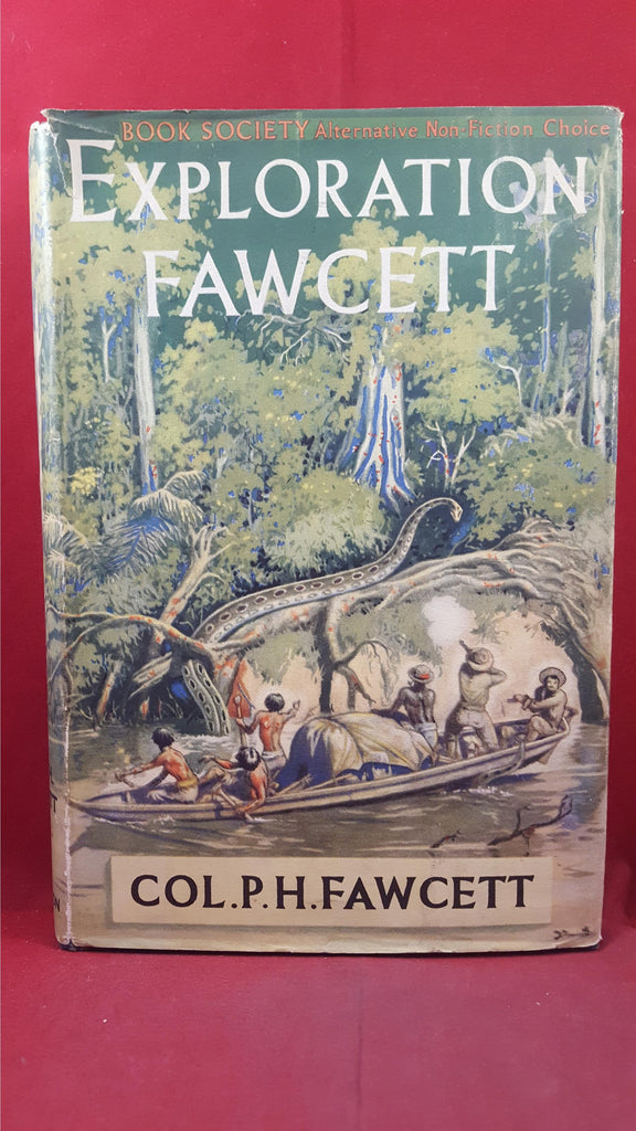 P H Fawcett - Exploration Fawcett, Hutchinson, 1953, First Edition, Si ...