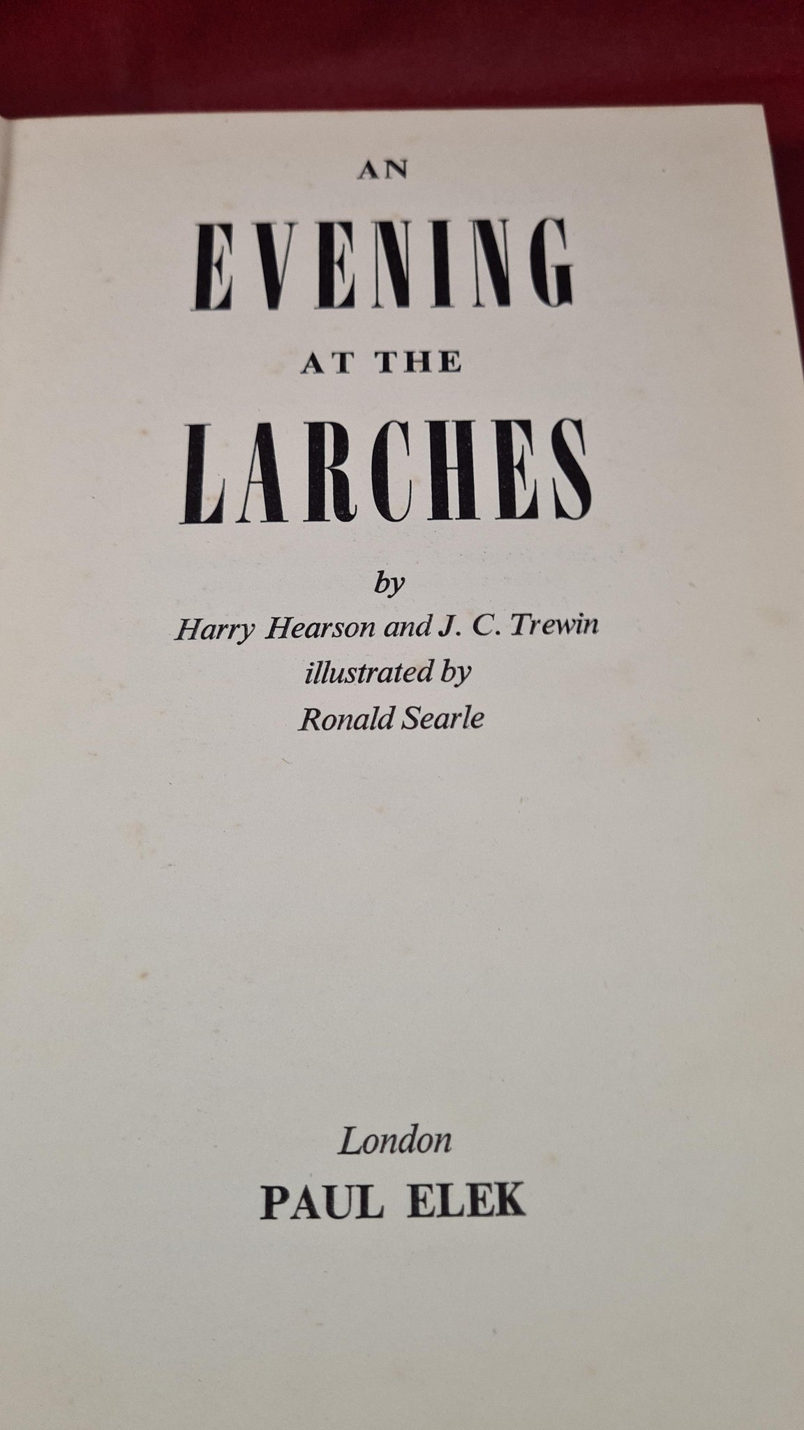 Harry Hearson & J C Trewin - An Evening at the Larches, Paul Elek, 195 ...