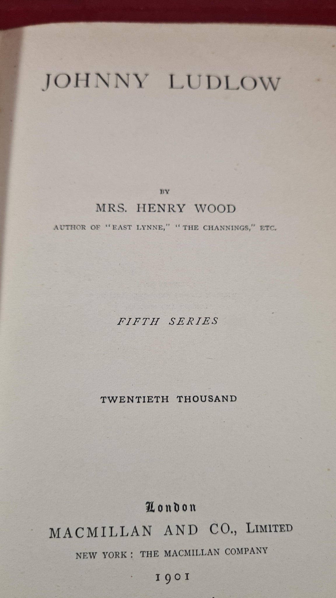 Mrs Henry Wood - Johnny Ludlow Fifth Series, Macmillan, 1901 – Richard ...