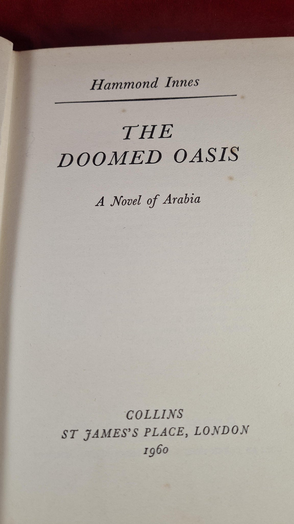 Hammond Innes - The Doomed Oasis, Collins, 1960, First Edition, Inscri ...