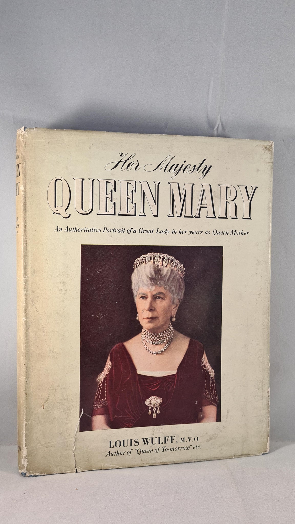 Louis Wulff - Her Majesty Queen Mary, Sampson Low – Richard Dalby's Library