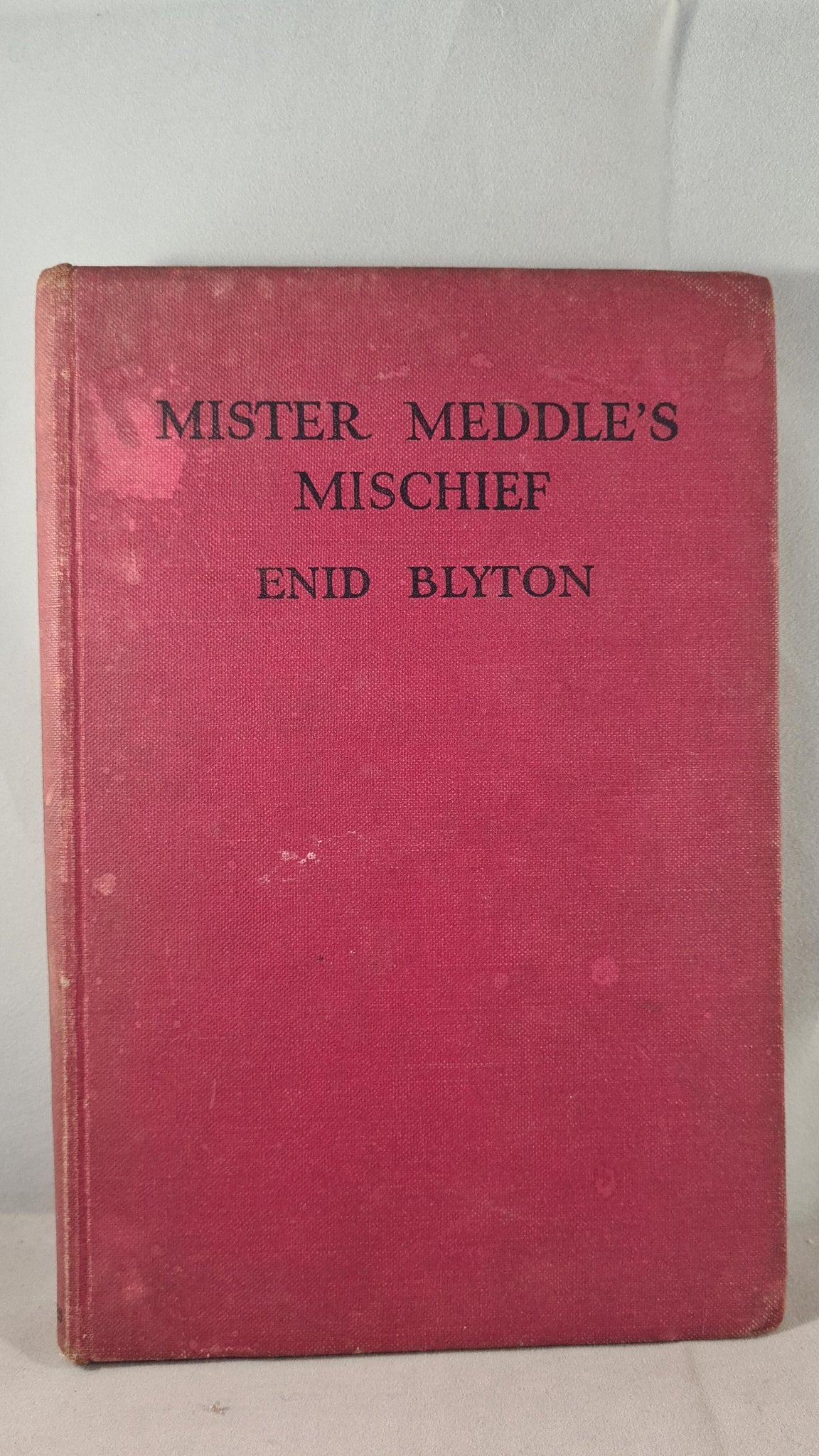 Enid Blyton - Mister Meddle's Mischief, George Newnes, 1945 – Richard ...