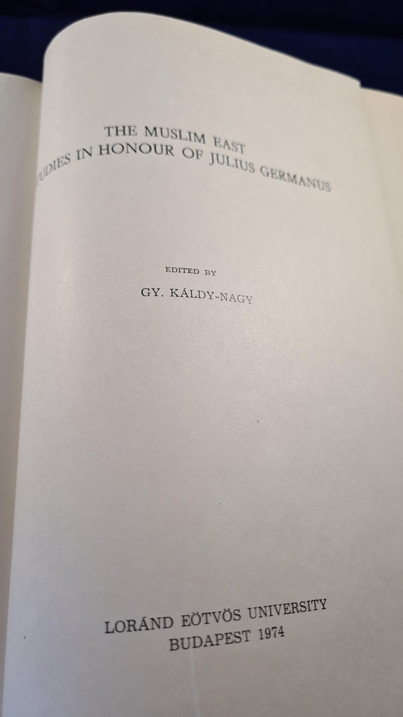 GY. Kaldy-Nagy - The Muslim East, Studies in Honour of Julius Germanus ...