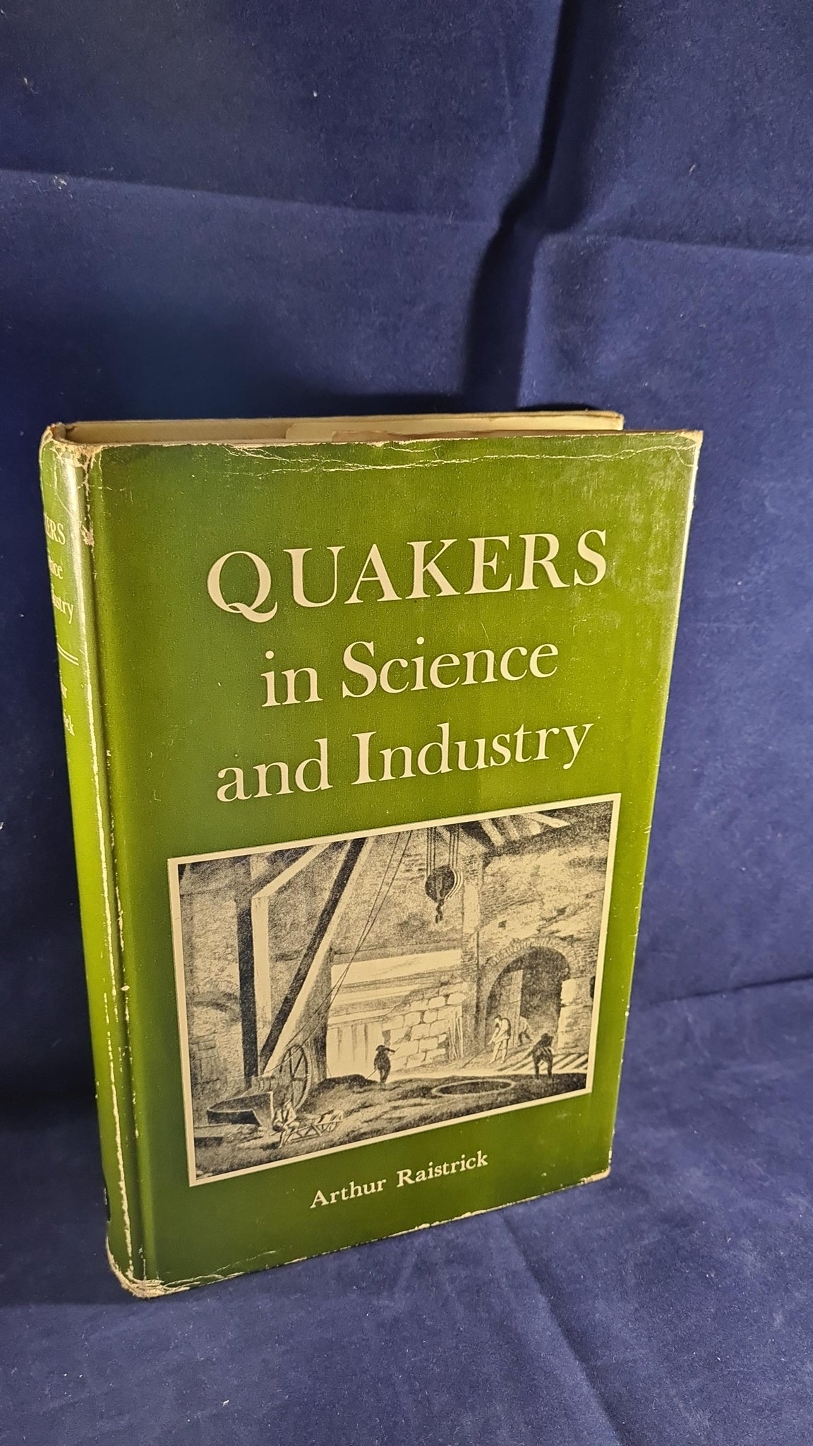 Arthur Raistrick - Quakers in Science & Industry, David & Charles, 195 ...