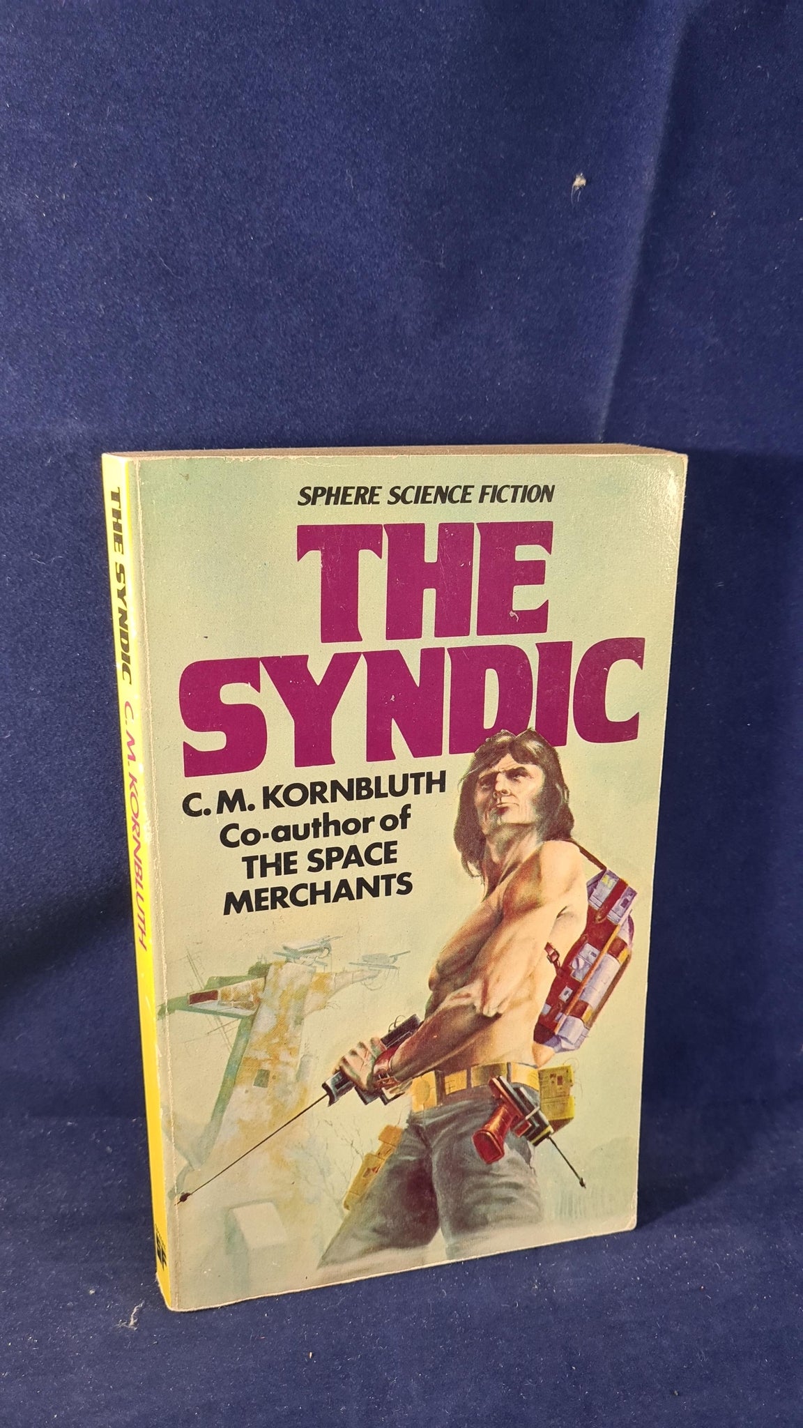 C M Kornbluth - The Syndic, Sphere Books, 1978, Paperbacks – Richard Dalby's Library