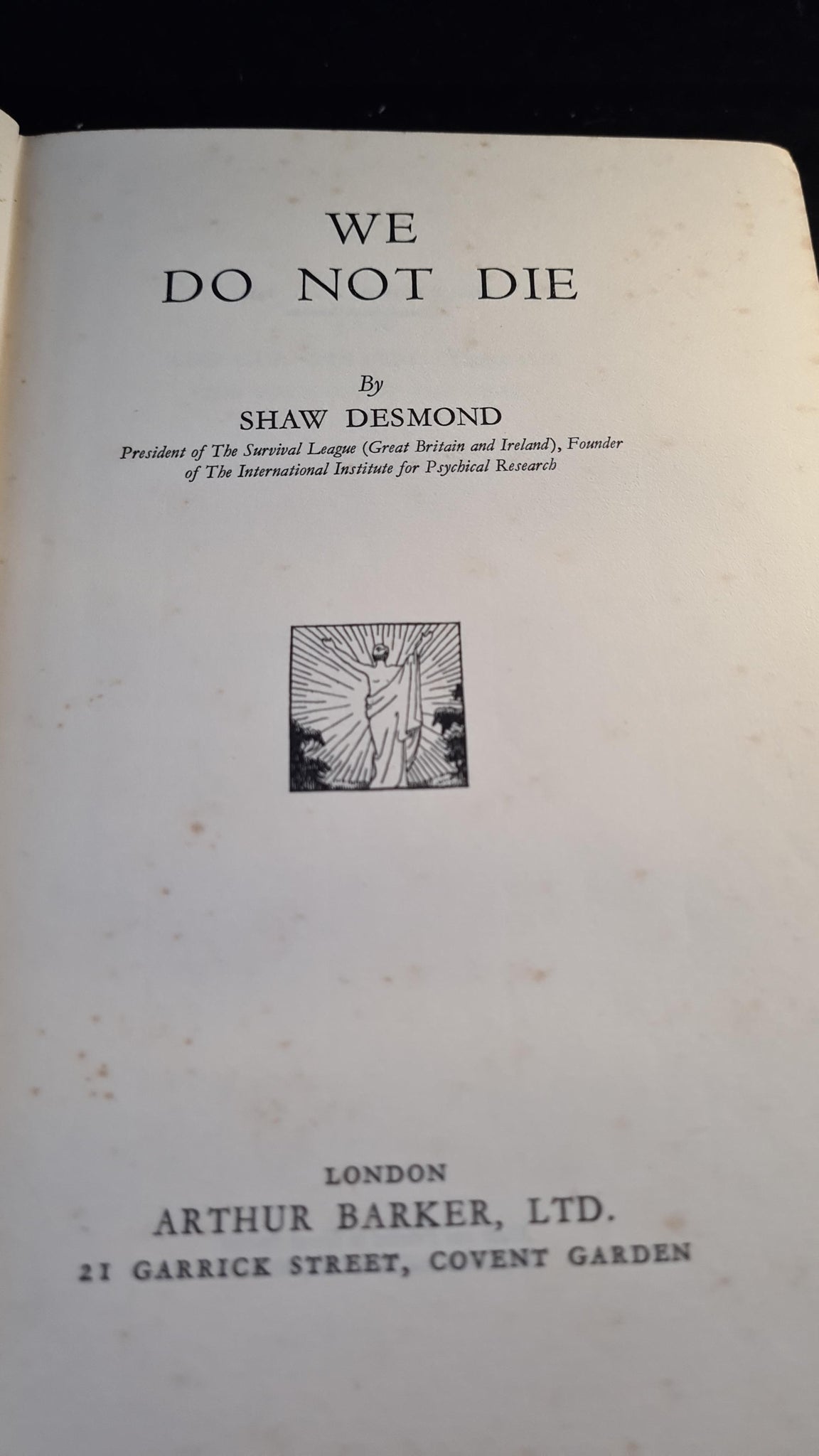 Shaw Desmond - We Do Not Die, Arthur Barker, 1934, Inscribed, Signed ...