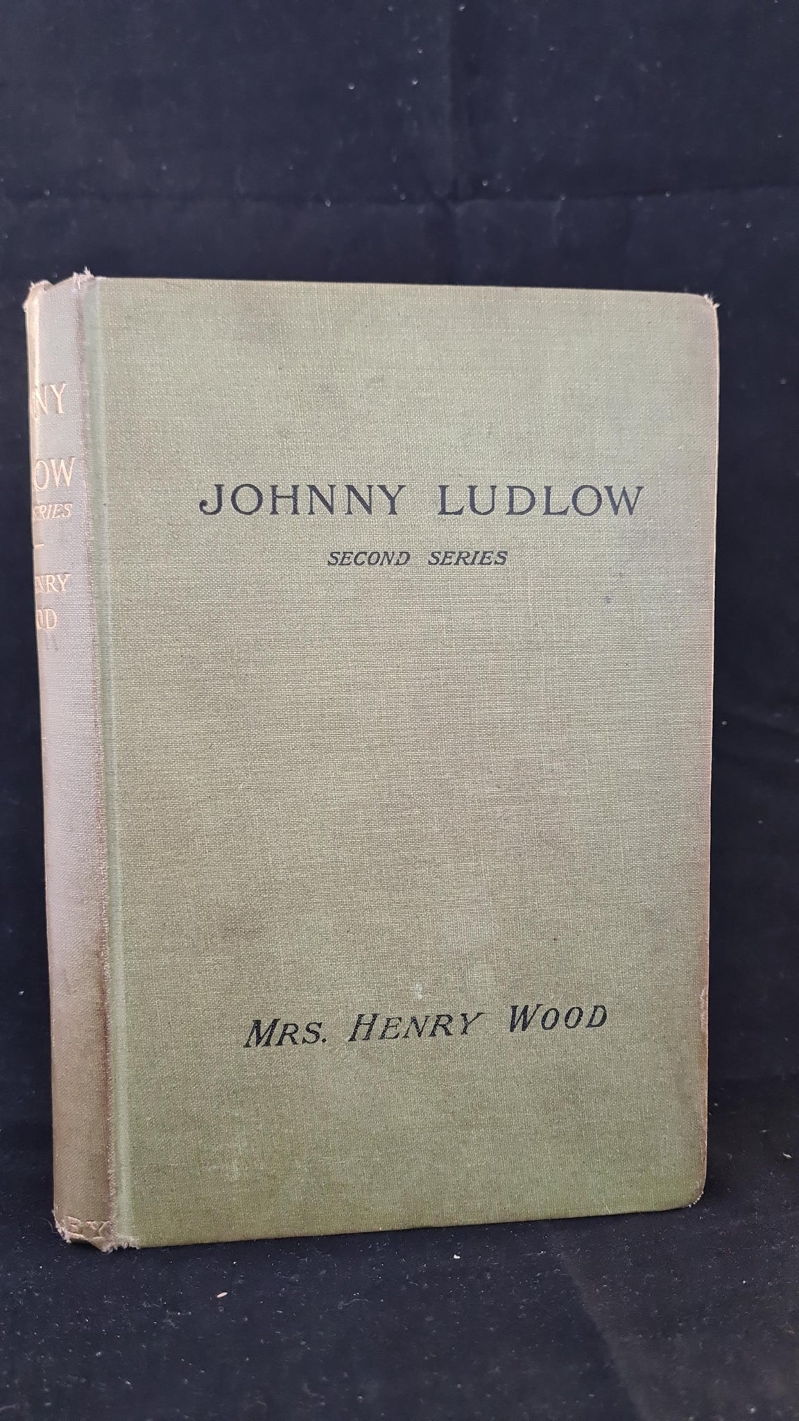 Mrs Henry Wood - Johnny Ludlow Second Series, Richard Bentley, 1896 ...