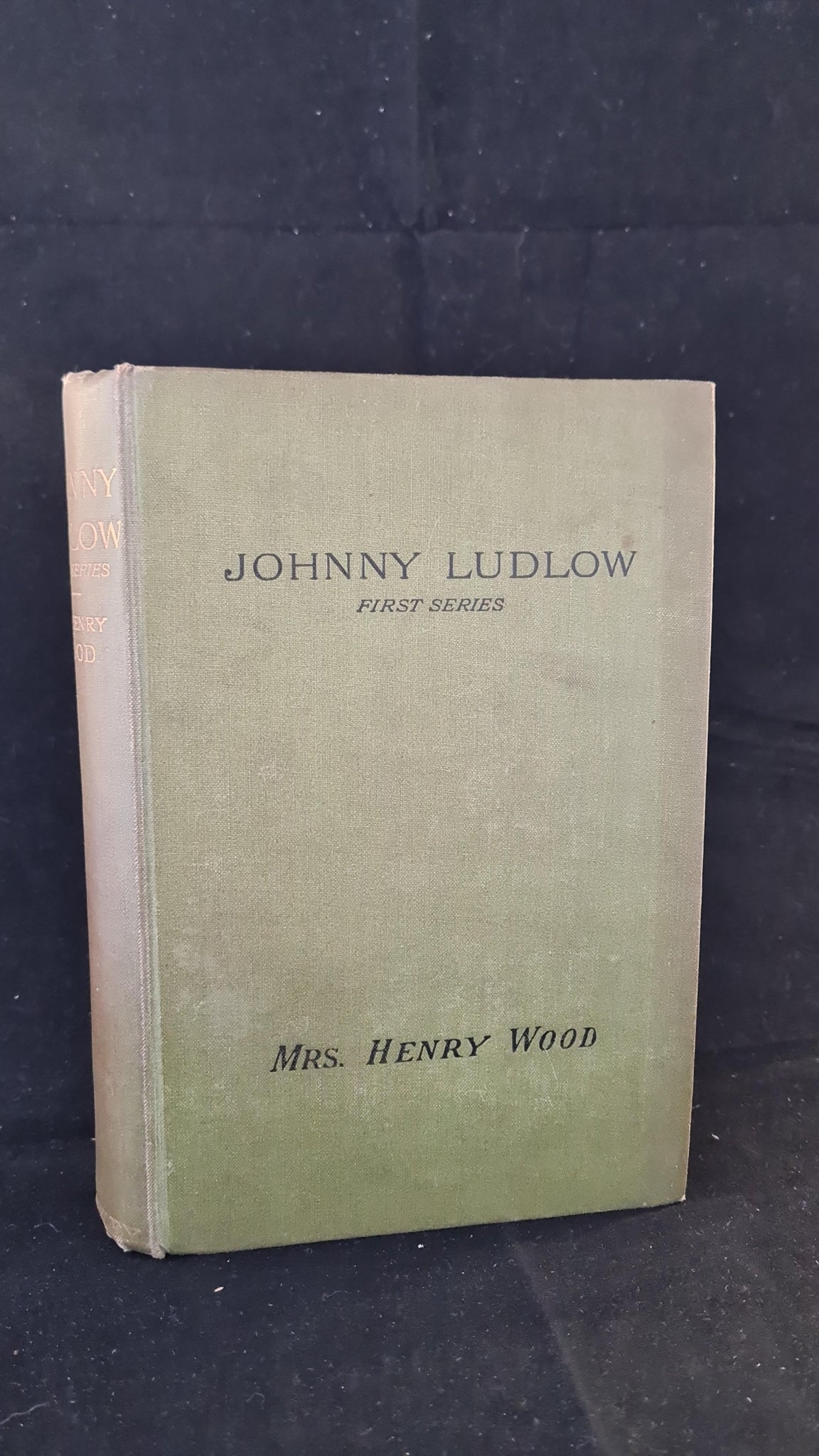 Mrs Henry Wood - Johnny Ludlow First Series, Richard Bentley, 1895 ...