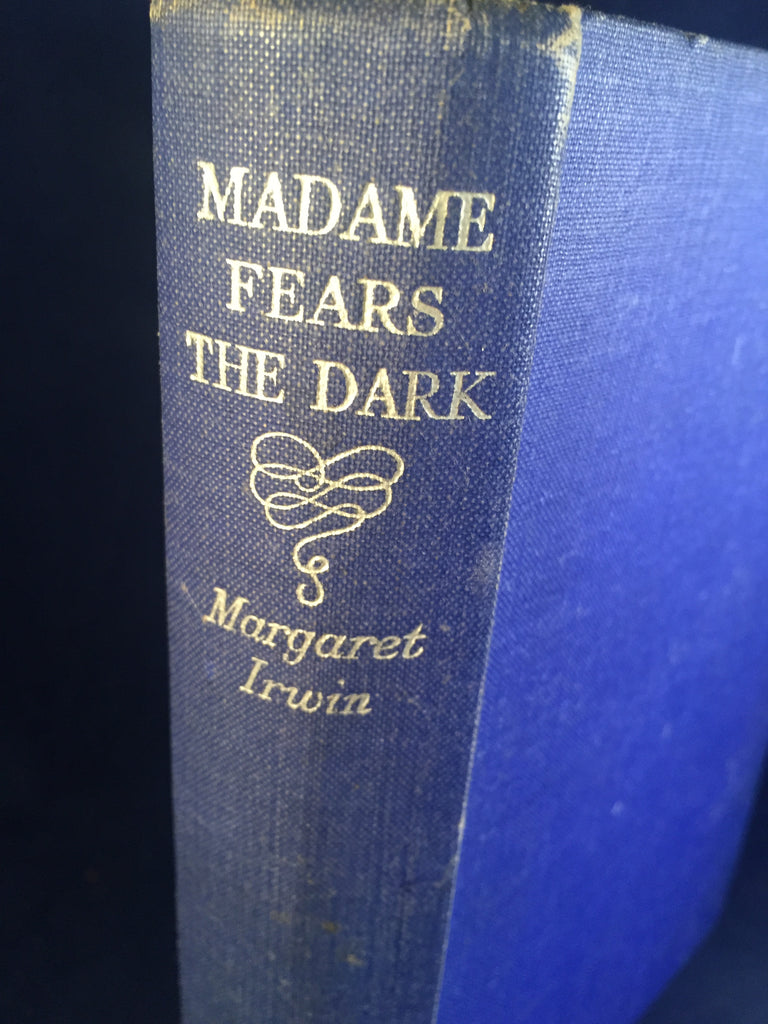 Margaret Irwin - Madame Fears the Dark, Chatto & Windus 1935, 1st Edit ...