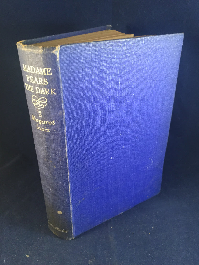 Margaret Irwin - Madame Fears the Dark, Chatto & Windus 1935, 1st Edit ...